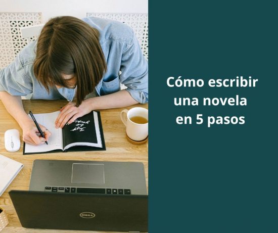 Pasos para escribir tu novela. ¿Por dónde empezar?